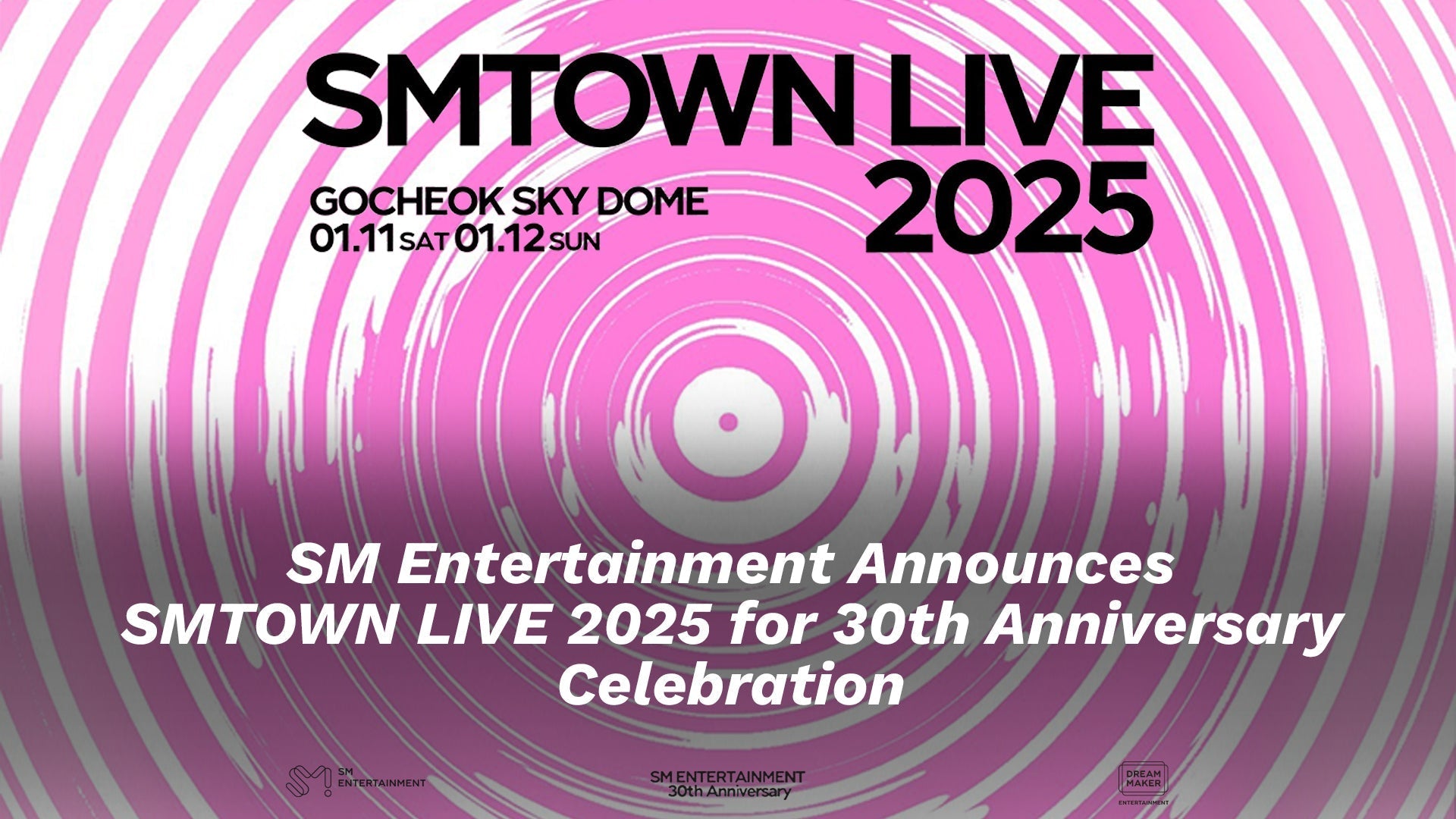 SM Entertainment Announces SMTOWN LIVE 2025 for 30th Anniversary Celeb – CNA K-Pop