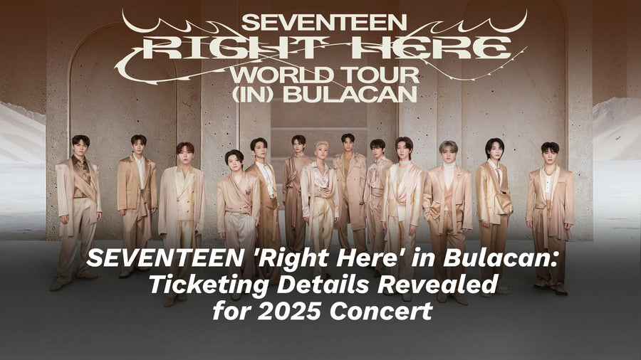 SEVENTEEN 'Right Here' in Bulacan: Ticket Prices, Seat Plan and Fan ...